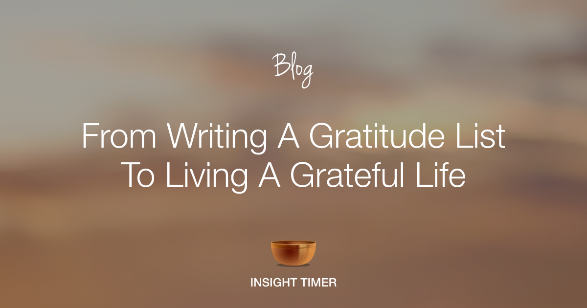 Living A Life Of Gratitude: From Journals To Reality - Insight Timer Blog