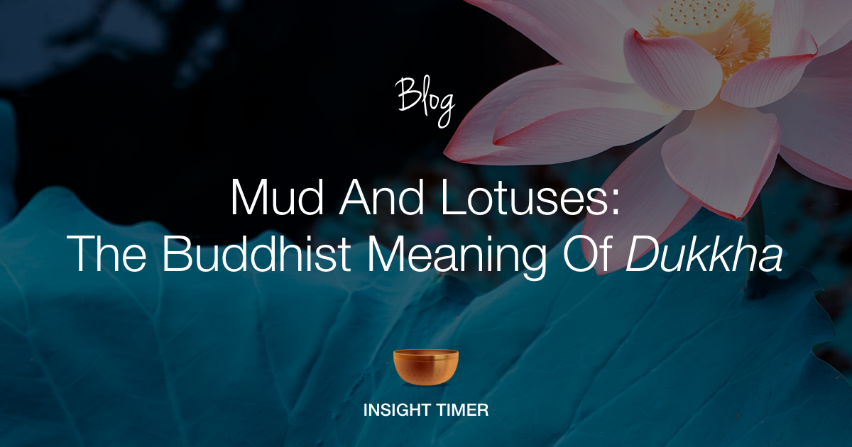 What Is Dukkha? Understanding Suffering in Buddhism