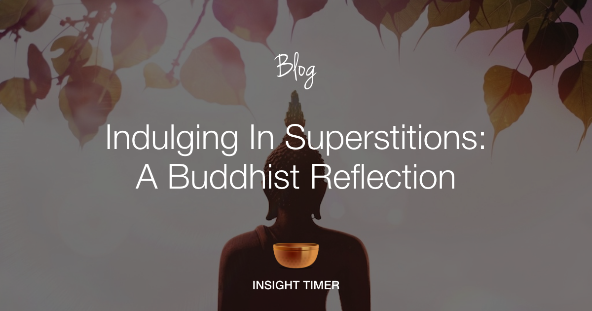 Buddhism and Superstitions: Meaning of Good and Bad Luck