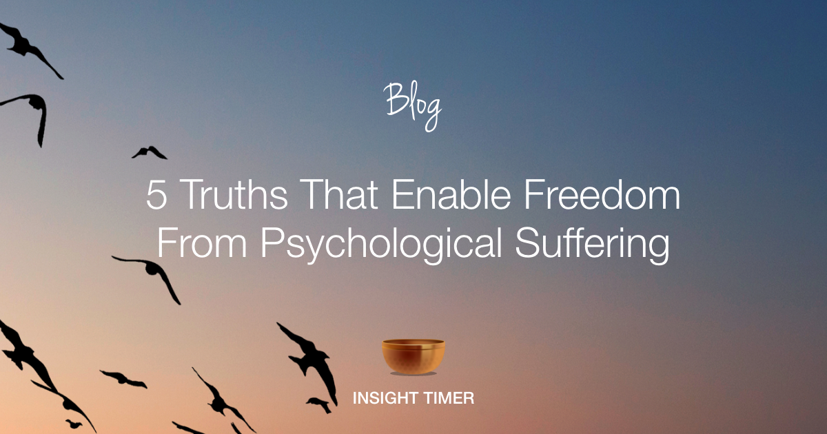 Psychological Suffering: How To Find Freedom - Insight Timer Blog
