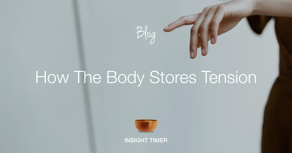 Relieve Unconsciously Tensing Muscles for Good - Insight Timer Blog