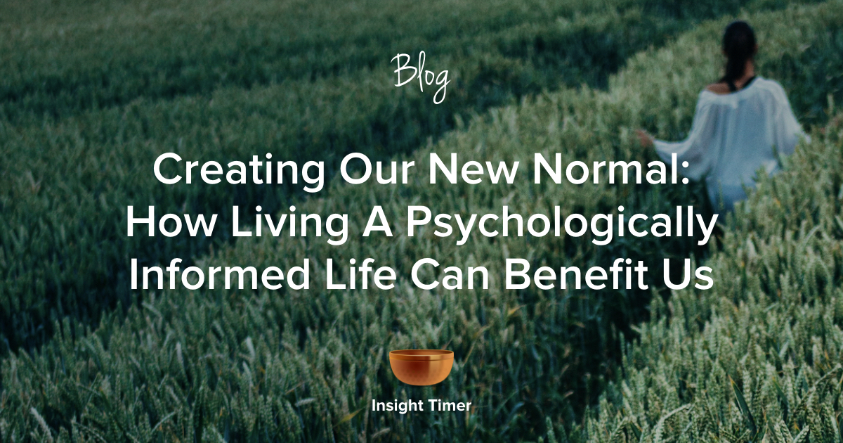 Psychologically Informed Practices To Move Forward - Insight Timer Blog