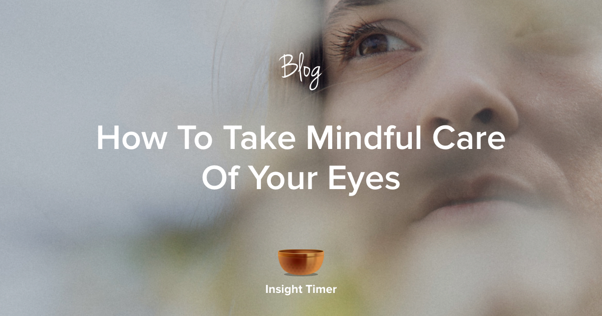 Finally Learn How to Relax Your Eyes for Good: Mindful, Natural Tips ...